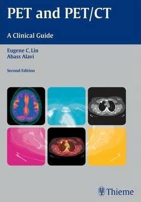 MEDICAL : PET and PET/CT: A Clinical Guide, 2nd Edition